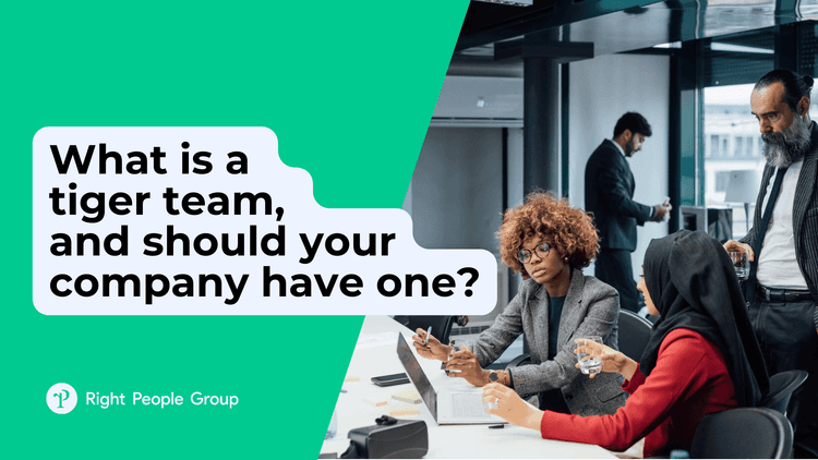 What is a tiger team, and should your company have one? | Right People ...