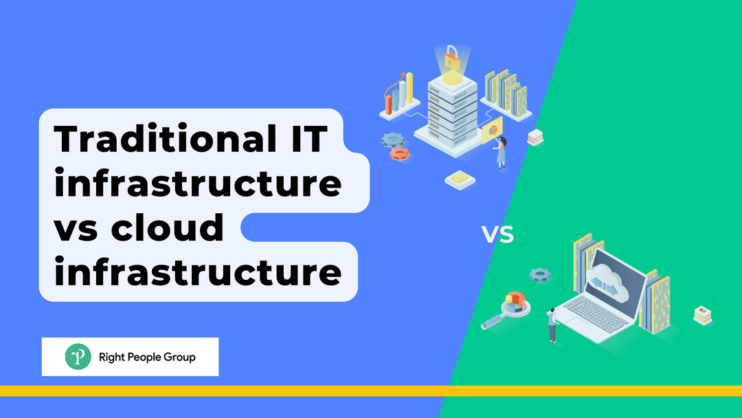 Cloud infrastructure vs. traditional IT infrastructure | Right People Group