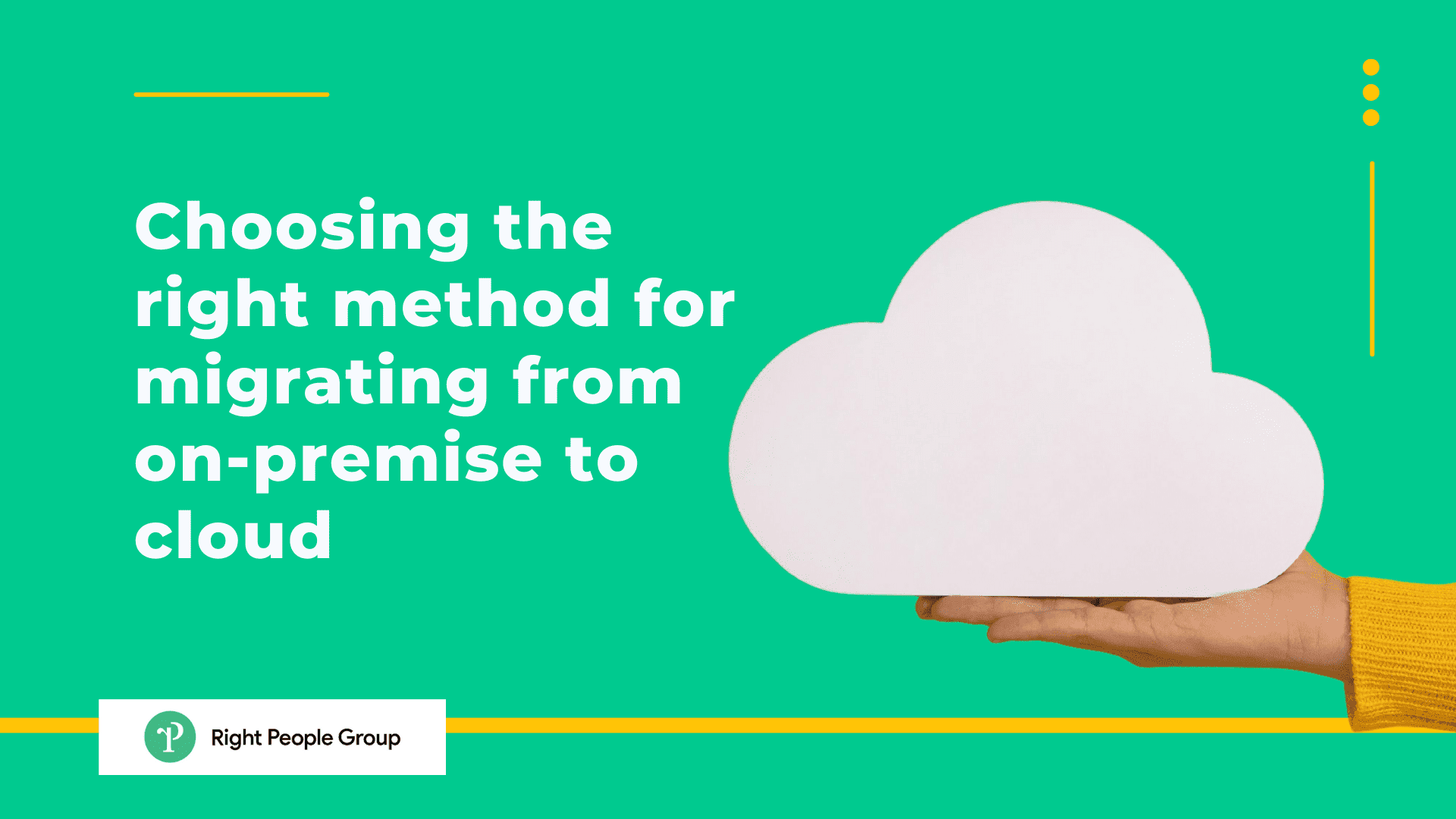 Choosing the right method for migrating from on-premise to cloud | Right People Group