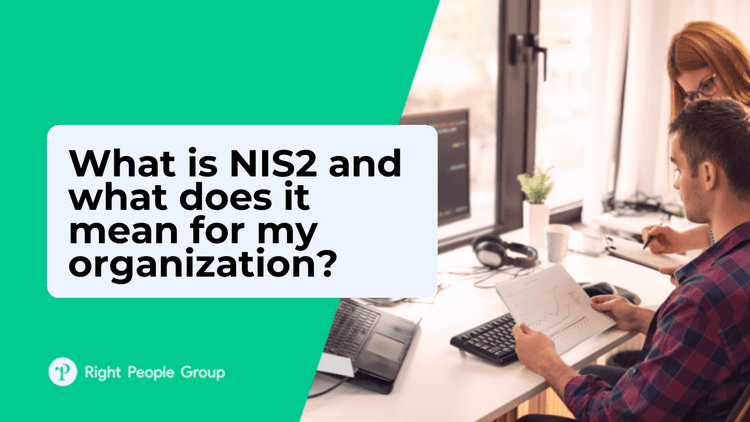 What is NIS2 and what does it mean for my organization? | Right People Group